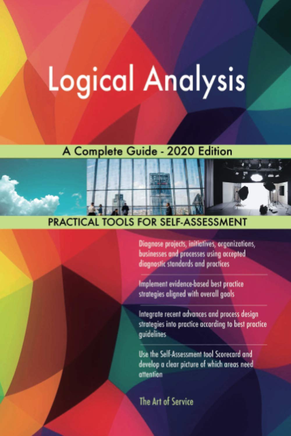 Logical Analysis A Complete Guide - 2020 Edition: Gerardus Blokdyk ...