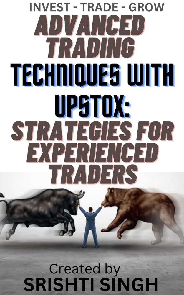 "Advanced Trading Techniques with Upstox: Strategies for Experienced ...