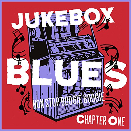 Juke Box Blues Chapter 1, Non Stop Boogie Boogie von VARIOUS ARTISTS ...