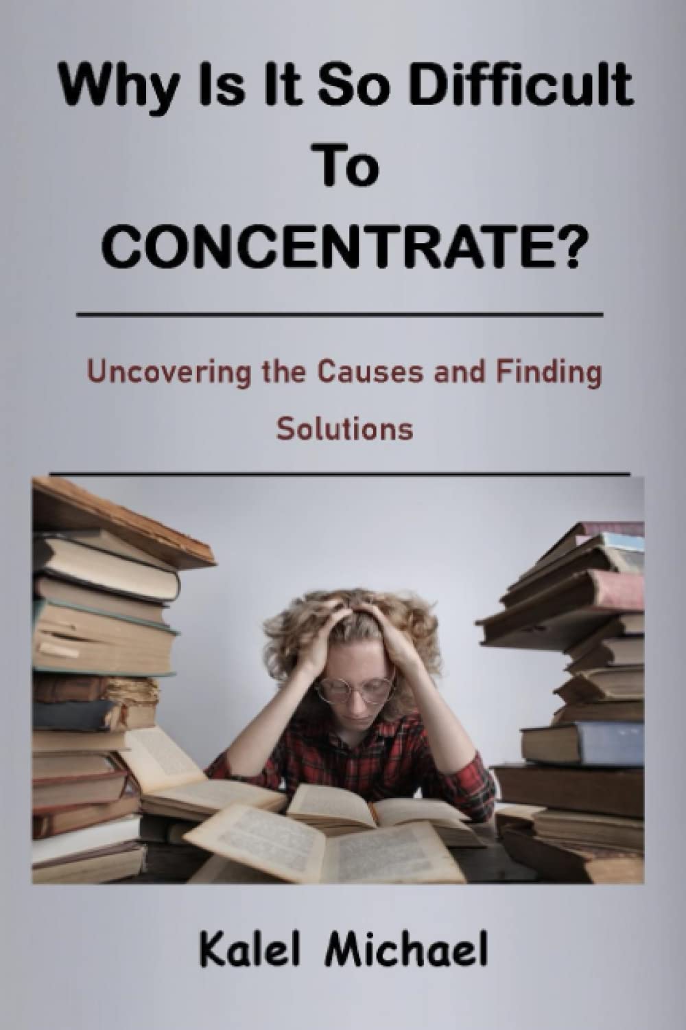 Why Is It So Difficult To Concentrate?: Uncovering the Causes and ...