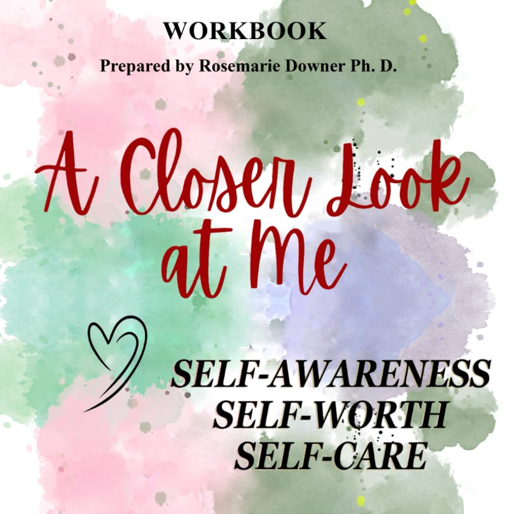 A Closer Look at Me: Workbook: Downer Ph.D., Rosemarie: 9798987833155 ...