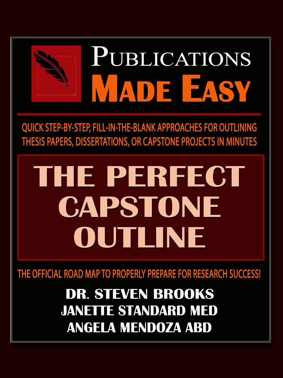 Amazon.com: The Perfect Capstone Outline: A QUICK STEP-BY-STEP, FILL-IN-THE-BLANK APPROACH TO ...