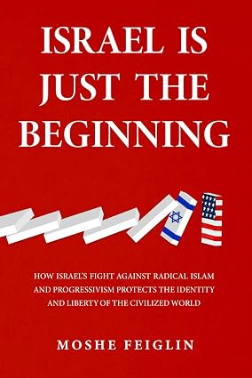 Israel Is Just the Beginning: How Israel’s Fight Against Radical Islam ...