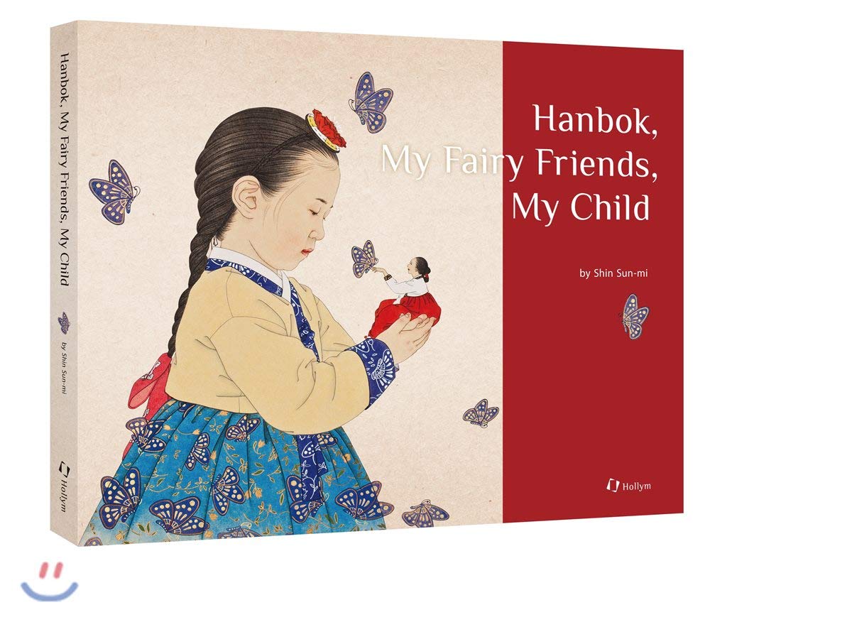 Amazon.com: Hanbok, My Fairy Friends, My Child: 9781565914858: Shin ...