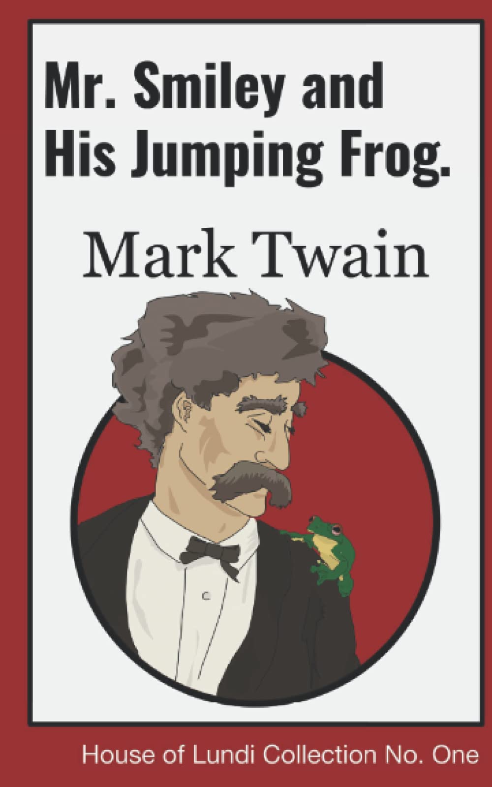 Mr Smiley And His Jumping Frog Annotated The Original Classic ...