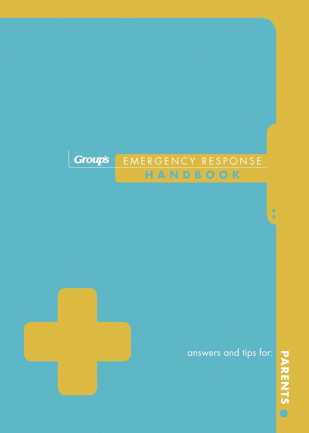 Group's Emergency Response Handbook for Parents: Group Publishing ...