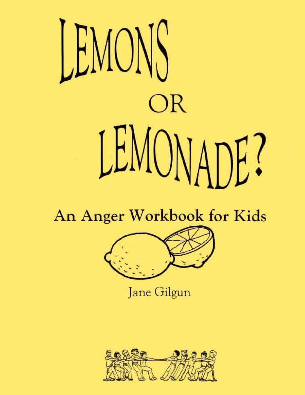 Lemons or Lemonade?: An Anger Workbook for Kids: Gilgun PhD, Jane F ...