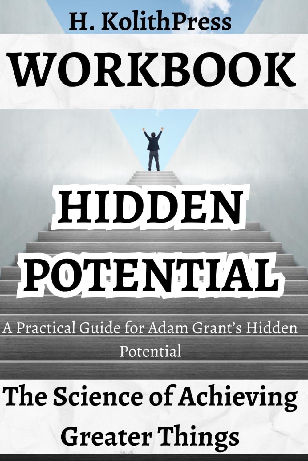Workbook for Hidden Potential - The Science of Achieving Greater Things ...