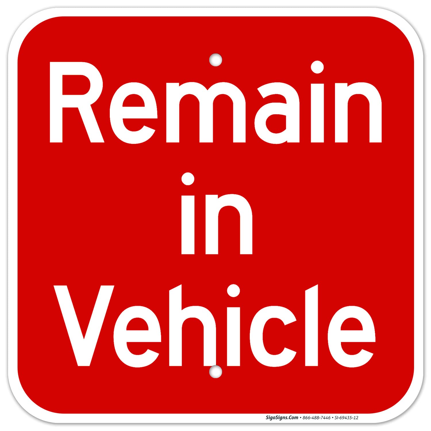 Amazon.com: Remain in Vehicle Sign, 12x12 Inches, Rust Free .040 ...