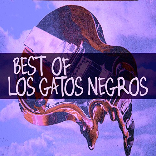 Amazon MusicでLos Gatos Negros feat. Frank AndradaのBest Of....を再生する