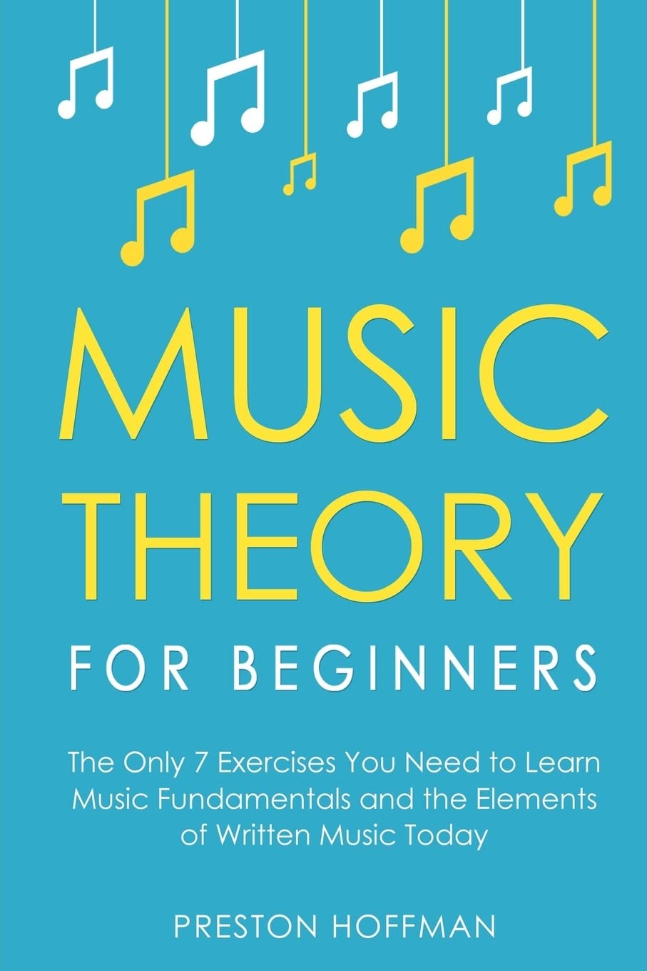 Music Theory for Beginners: The Only 7 Exercises You Need to Learn ...