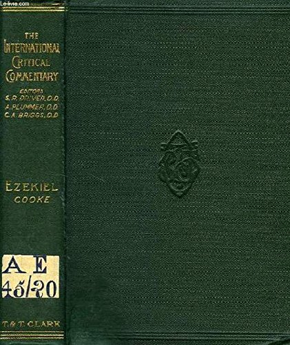 A Critical and Exegetical Commentary on The Book of Ezekiel: Cooke, G ...
