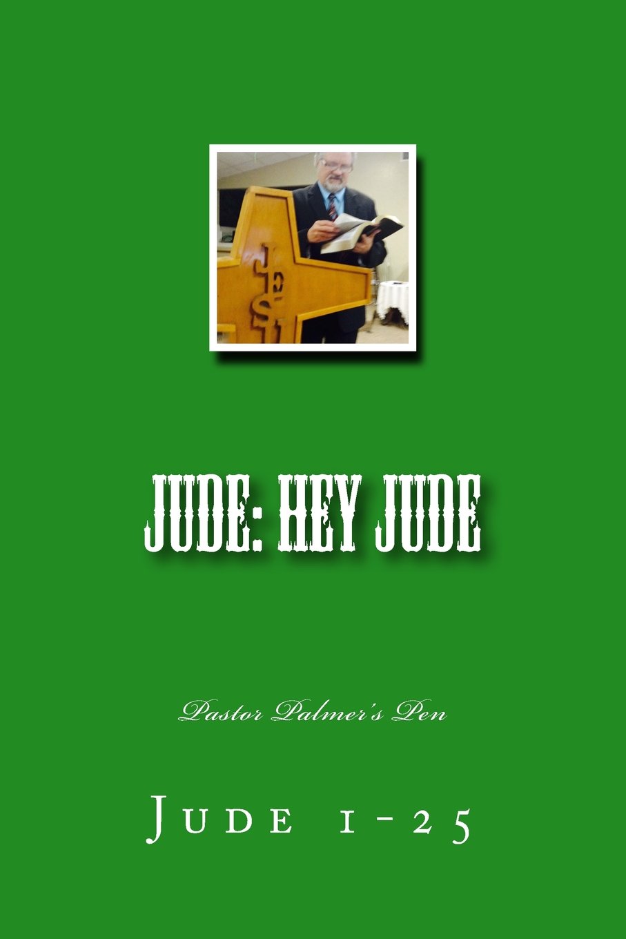 Hey Jude: Book of Jude (Spiritual Survivor Man Series): Palmer Jr ...