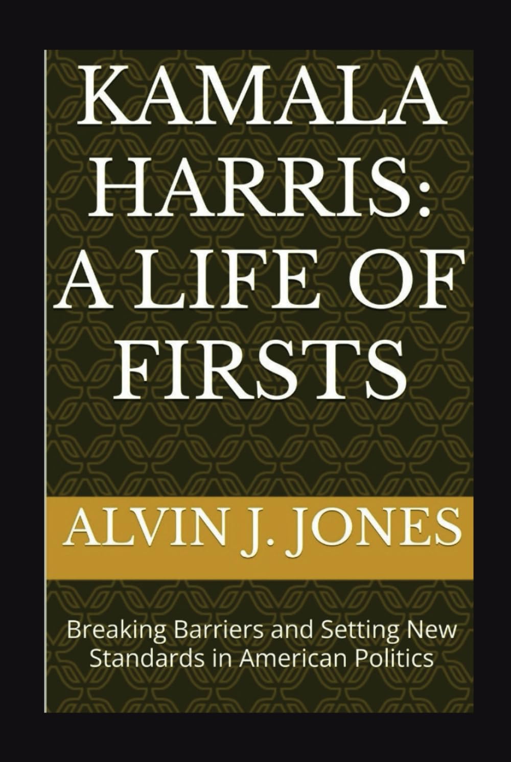 Kamala Harris: A Life of Firsts: Breaking Barriers and Setting New ...