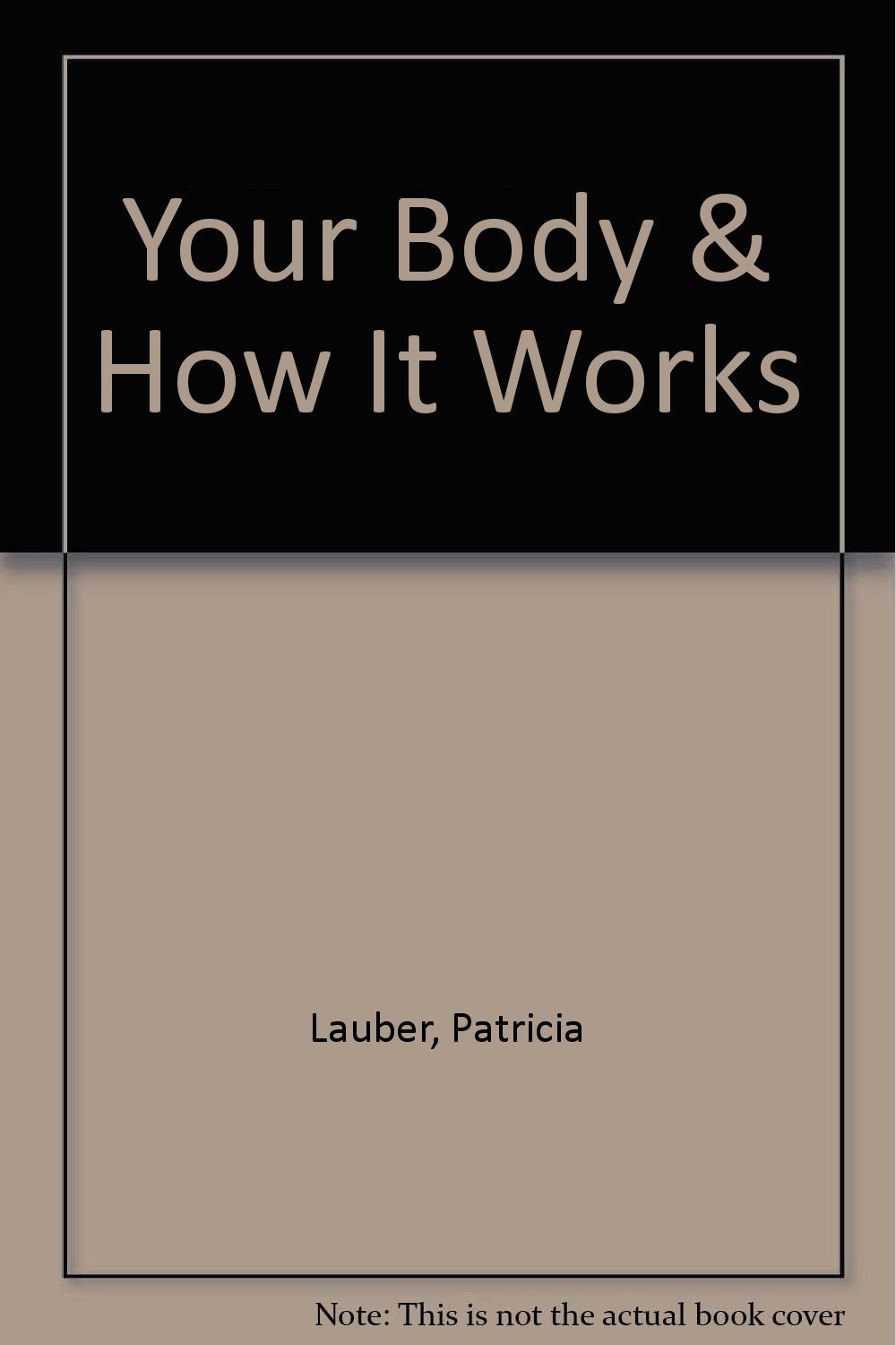 Your Body and How It Works: 9780394801254: Amazon.com: Books