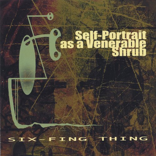 Play Self-Portrait as a Venerable Shrub by Six-Fing Thing on Amazon Music
