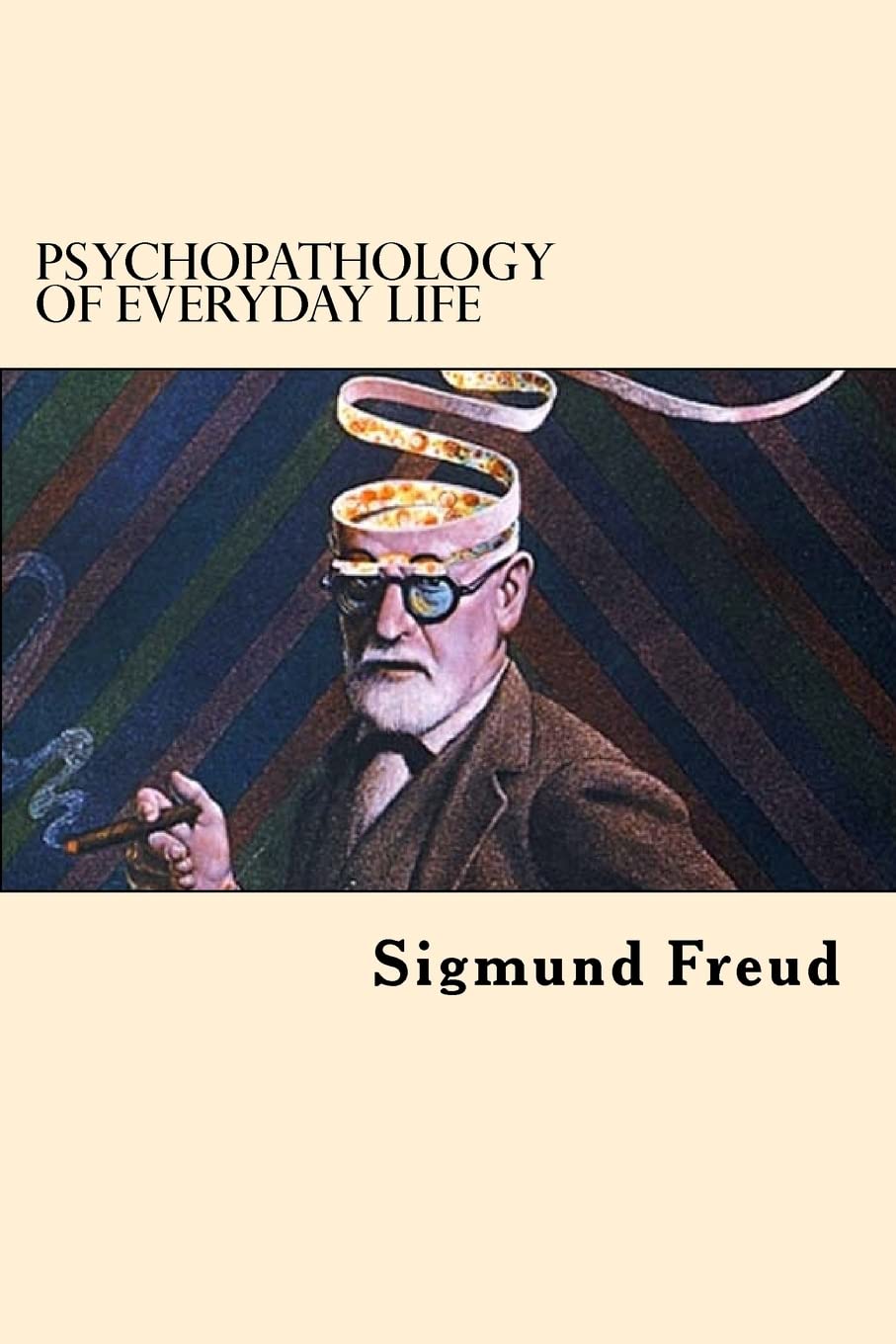 Psychopathology of Everyday Life: Freud, Sigmund: 9781546905257: Amazon ...