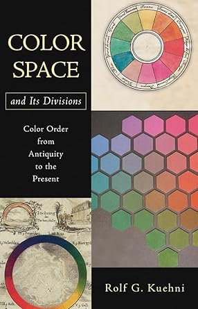 Color Space and Its Divisions: Color Order from Antiquity to the ...