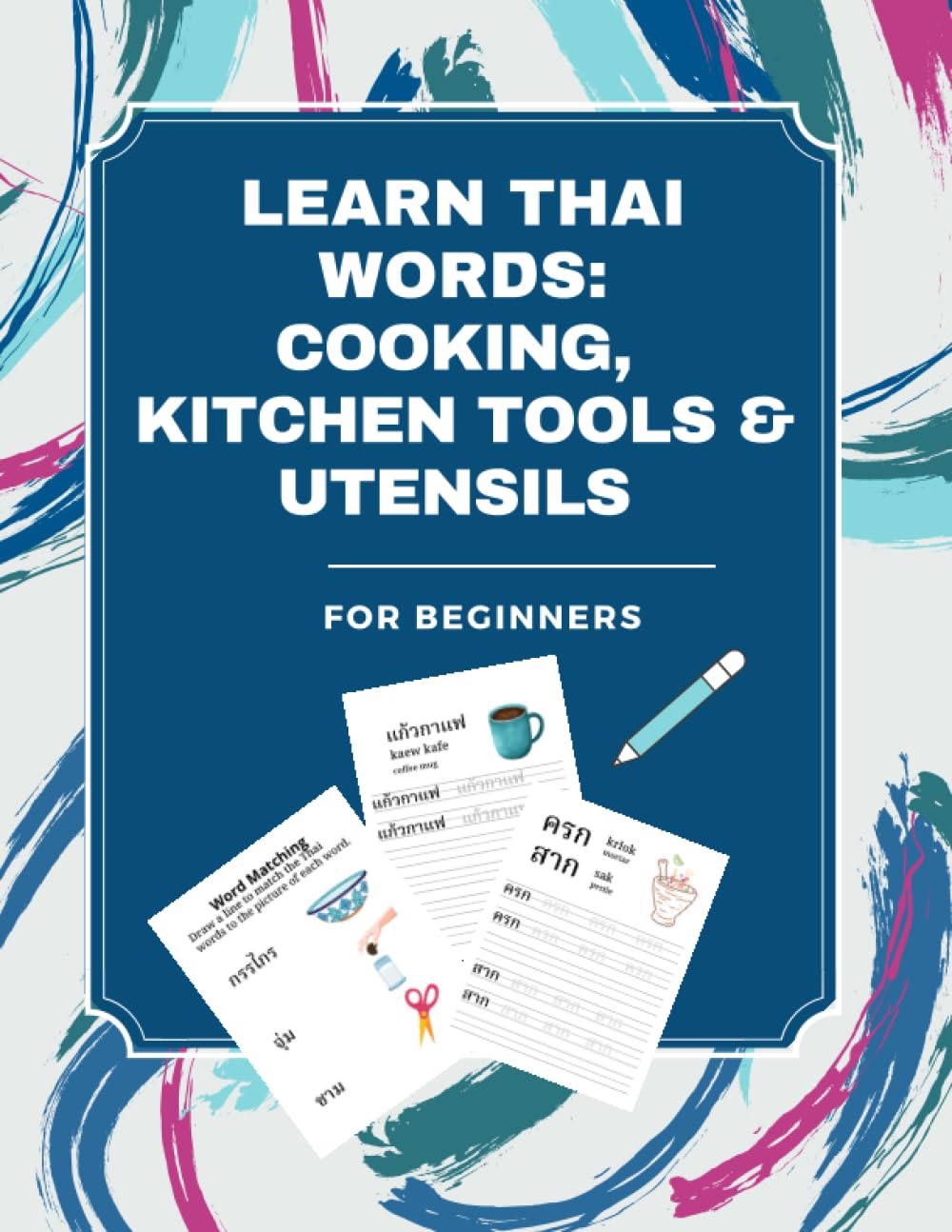 Learn Thai Words: Cooking, Kitchen Tools & Utensils Workbook: For ...
