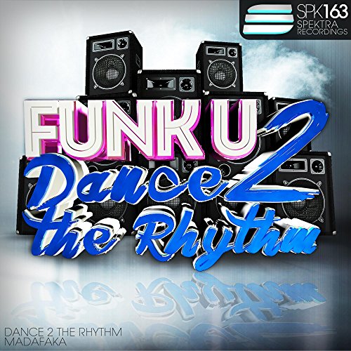 Play Dance 2 The Rhythm by Funk U on Amazon Music