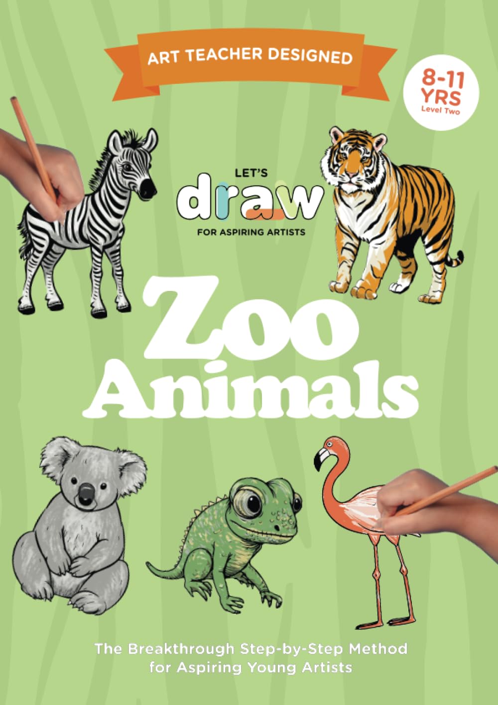 Let’s Draw Zoo Animals Level 2: 8-11 yrs: The Breakthrough Step-by-Step ...