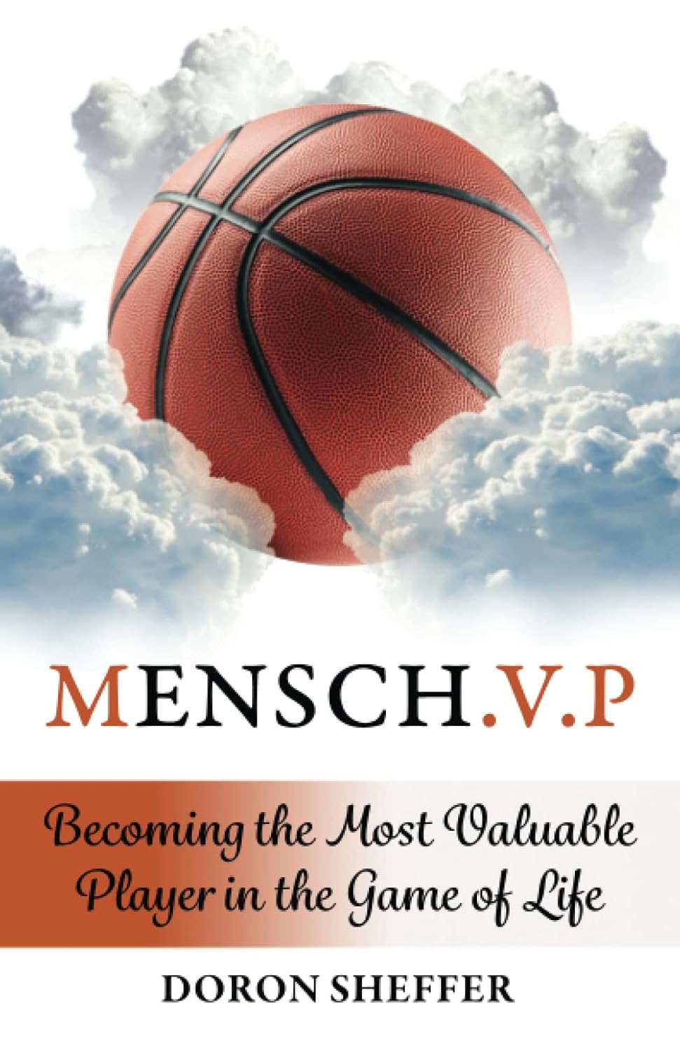 Mensch.V.P: Becoming the Most Valuable Player in the Game of Life ...