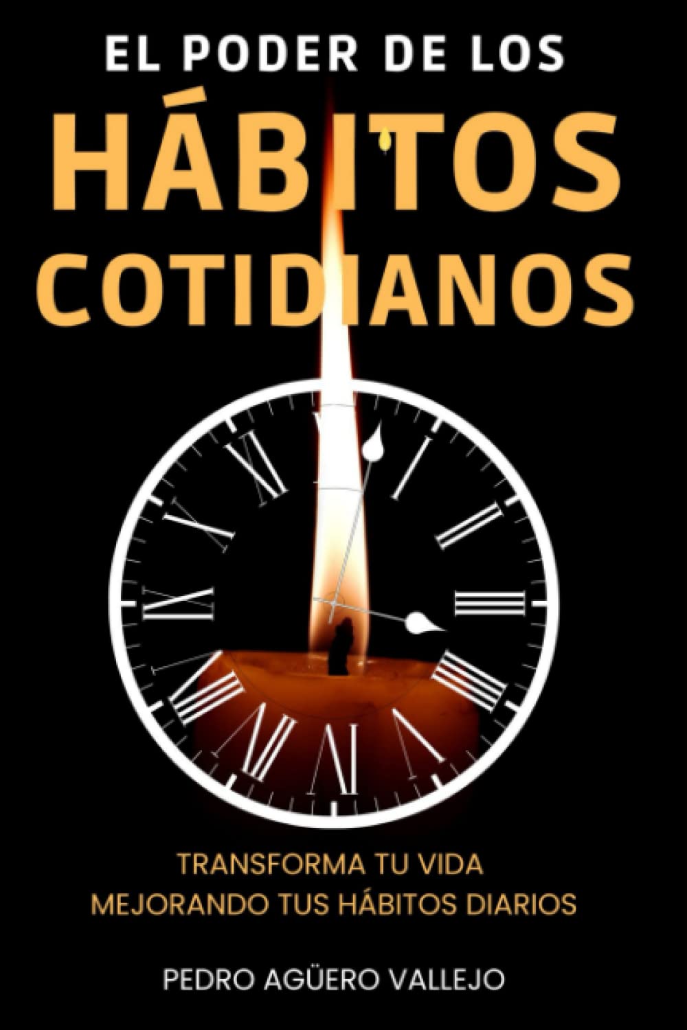 El Poder de los Hábitos Cotidianos: Transforma tu Vida Mejorando tus Hábitos Diarios Los Hábitos ...