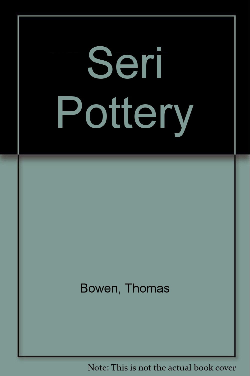 Seri Pottery: Thomas Bowen: Amazon.com: Books
