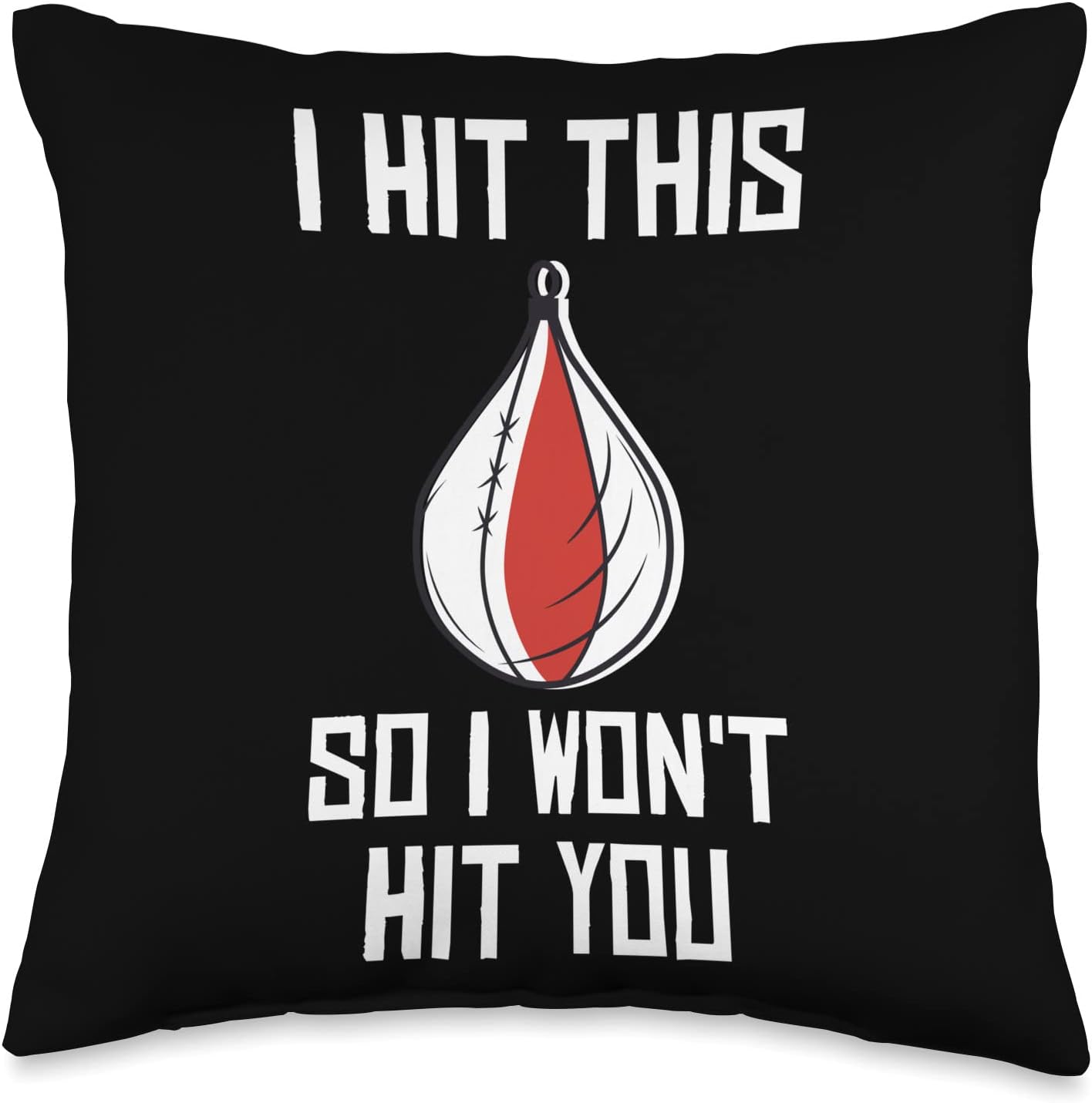 Amazon.com: Hit This So I Won't Hit You Punching Bag Throw Pillow ...