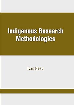 Amazon.com: Indigenous Research Methodologies: 9781647266349: Head ...