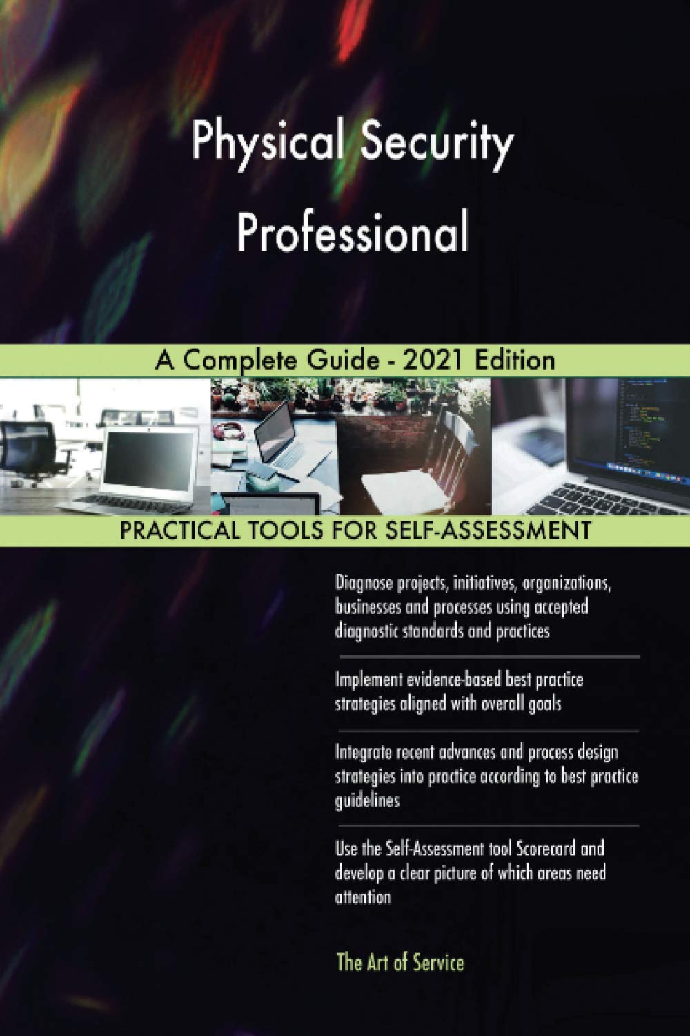 Physical Security Professional A Complete Guide - 2021 Edition: The Art ...