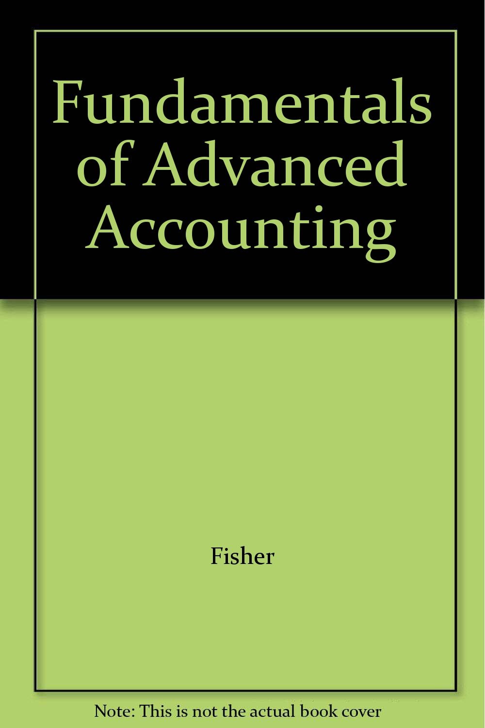 Fundamentals of Advanced Accounting: Fisher: Amazon.com: Books