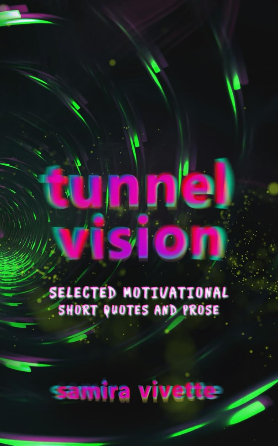 Amazon.com: Tunnel Vision: Selected Motivational Short Quotes and Prose ...