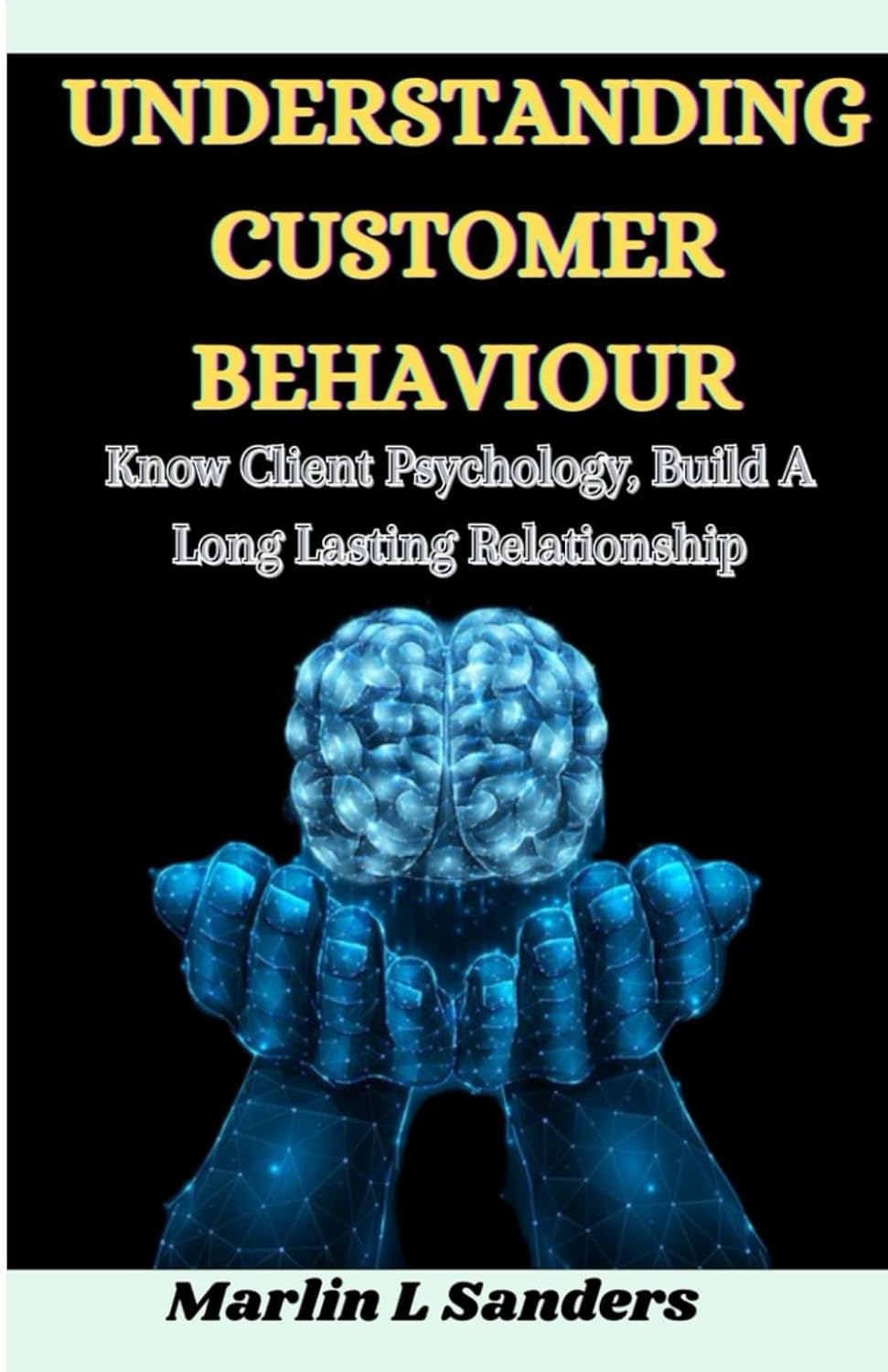 UNDERSTANDING CUSTOMER BEHAVIOUR: Nurturing Connections: A ...