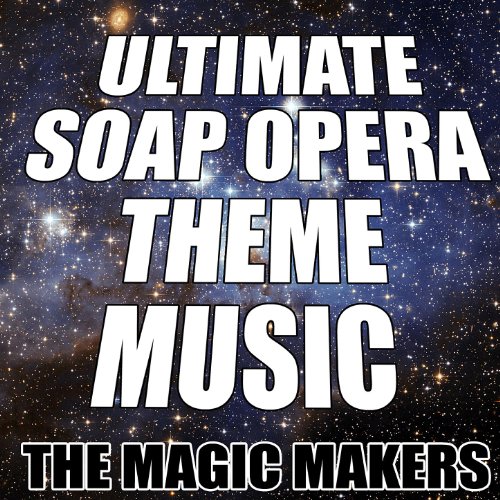 Amazon.com: Ultimate Soap Opera Theme Music : The Magic Makers: Digital ...