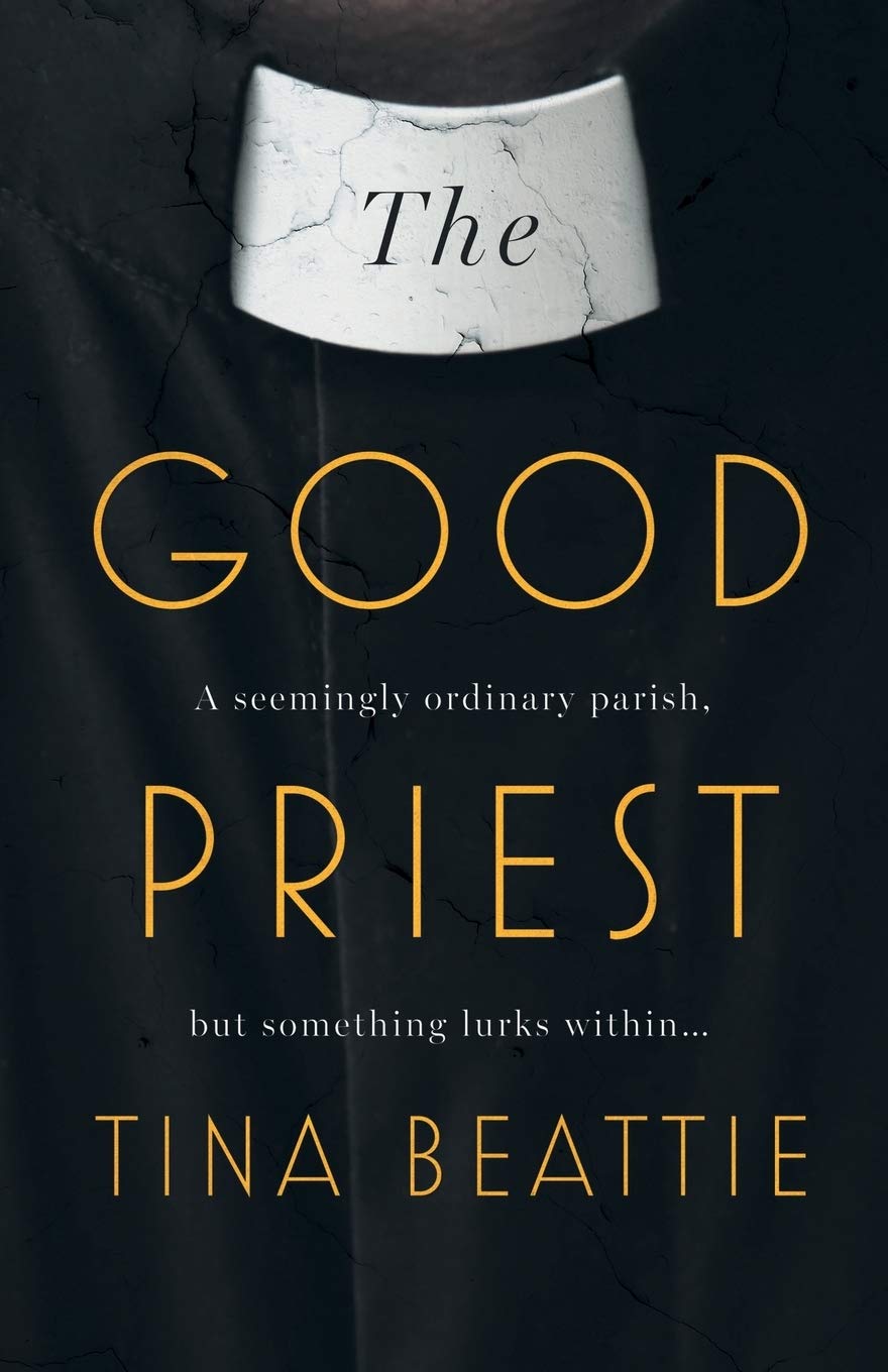 The Good Priest: Beattie, Tina: 9781789016925: Amazon.com: Books