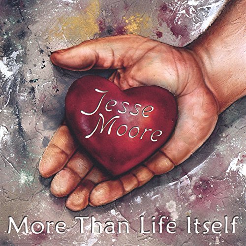 Play More Than Life Itself by Jesse Moore on Amazon Music
