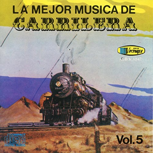 Amazon.com: La Mejor Musica De Carrilera Vol .5 : VARIOUS ARTISTS ...
