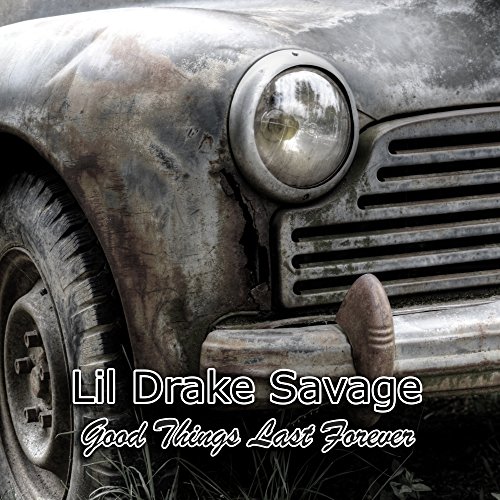 Amazon MusicでLil Drake SavageのGood Things Last Foreverを再生する