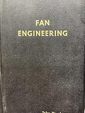 FAN ENGINEERING - AN ENGINEER'S HANDBOOK. 7th Edition. 1970 Ex-library ...