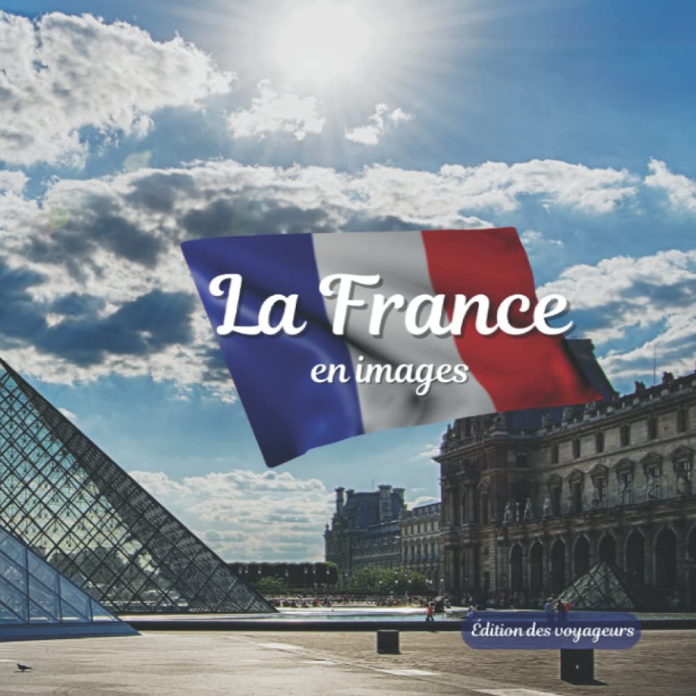 La France en Images: Album illustré pour découvrir en images ce ...