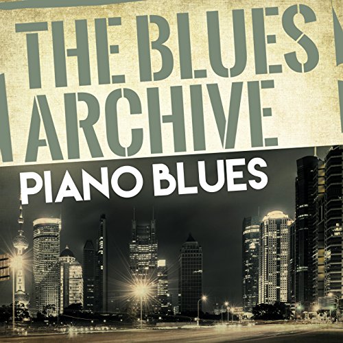 Amazon.com: The Blues Archive - Piano Blues : VARIOUS ARTISTS: Digital ...