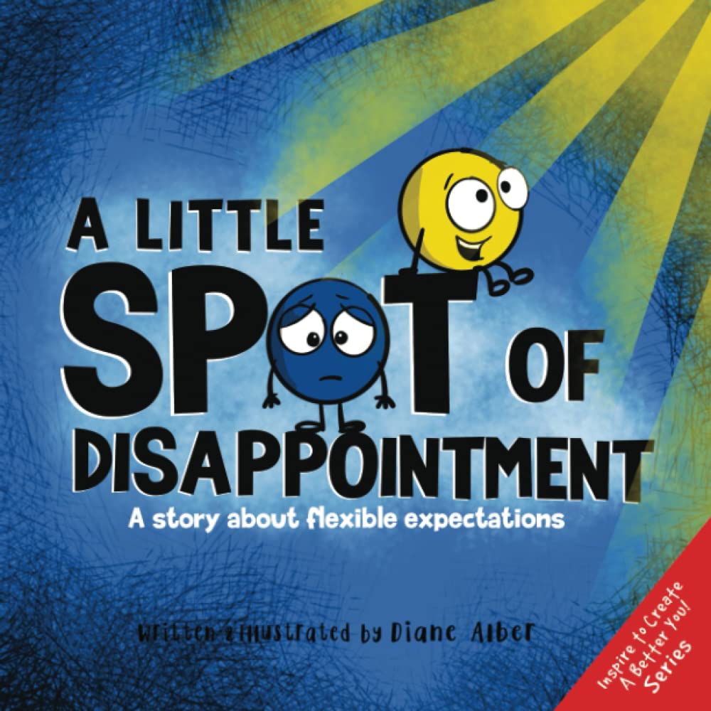 A Little SPOT of Disappointment: A Story About Flexible Expectations ...