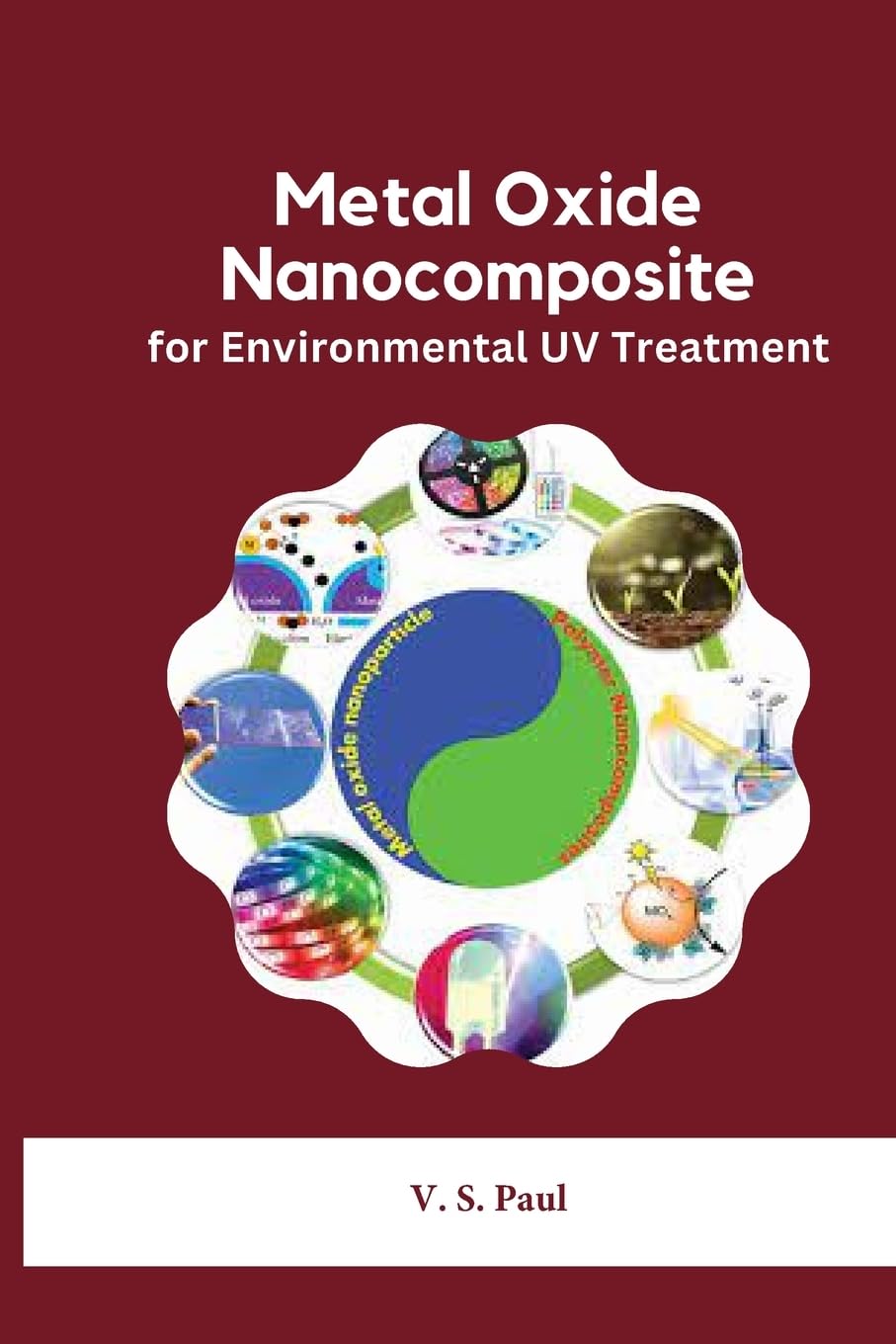 Metal Oxide Nanocomposites for Environmental UV Treatment: V S Paul ...