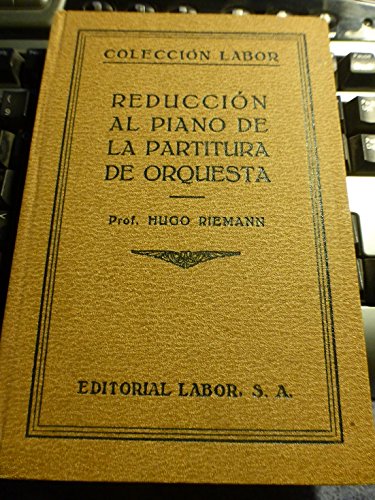 REDUCCION AL PIANO DE LA PARTITURA DE ORQUESTA (COLECCION LABOR): Hugo ...