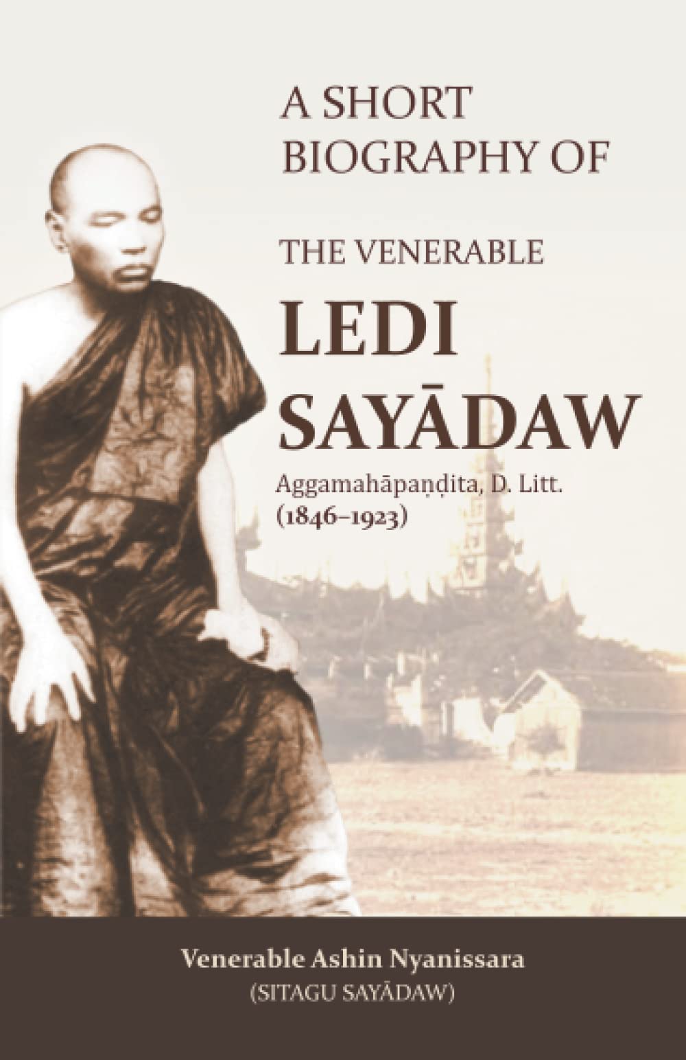 A Short Biography of the Venerable Ledi Sayadaw: Amazon.co.uk ...