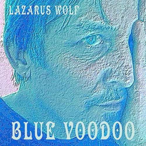 Amazon.com: Blue Voodoo - Single : Lazarus Wolf: Digital Music