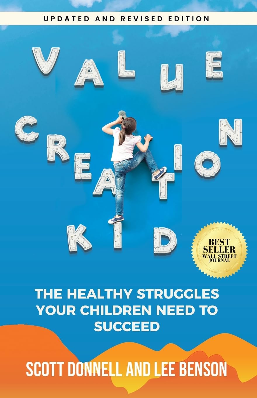 Value Creation Kid: The Healthy Struggles Your Children Need to Succeed ...