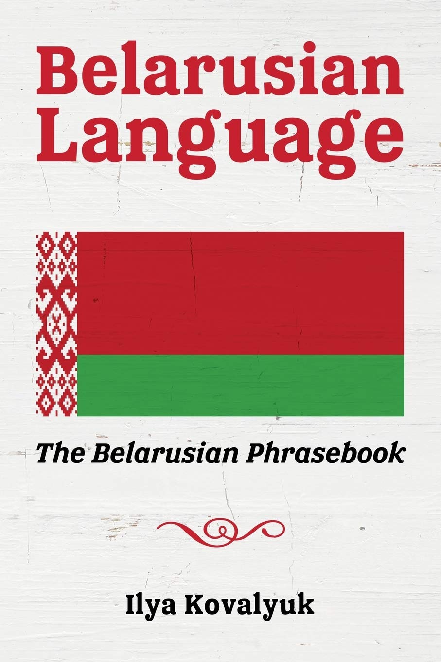 Belarusian Language: The Belarusian Phrasebook: Kovalyuk, Ilya ...
