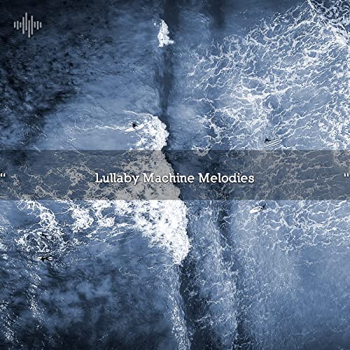Play " Lullaby Machine Melodies " by White Noise, Sleep Baby Sleep ...